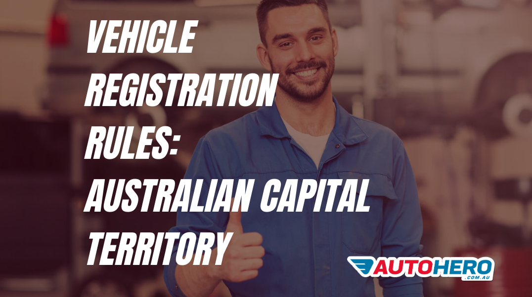 Vehicle Registration Rules Australian Capital Territory (ACT)
