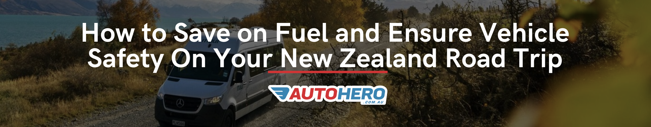 Tips to Save Fuel on Your New Zealand Road Trip - Auto Hero