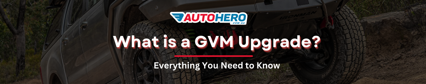 What is a GVM Upgrade and How it Benefits for Your Vehicle