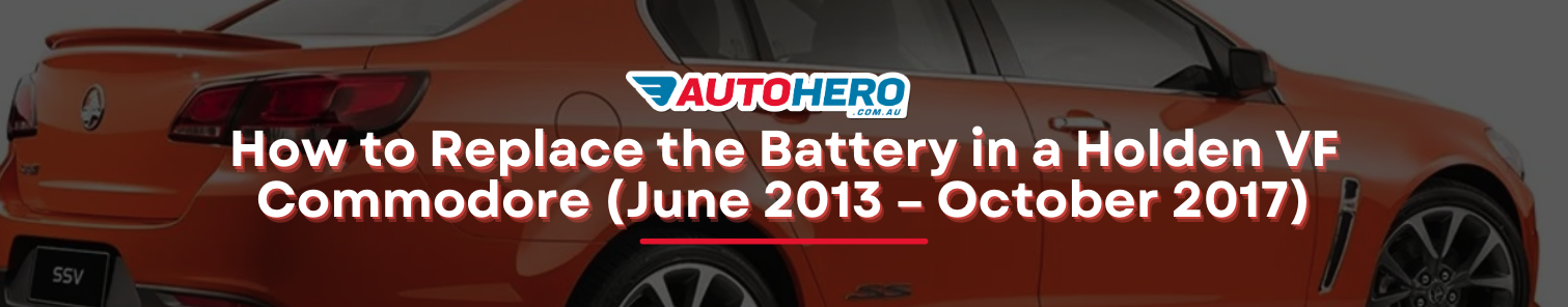 Holden VF Commodore Battery Replacement Guide (2013–2017)
