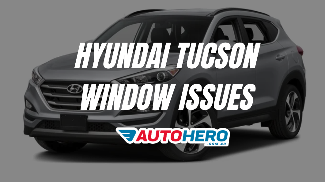 Hyundai Tucson Window Failure – Causes, Symptoms & Repairs